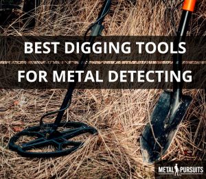 Best Metal Detecting Digging Tools (Shovel, Lesche, Trowel)