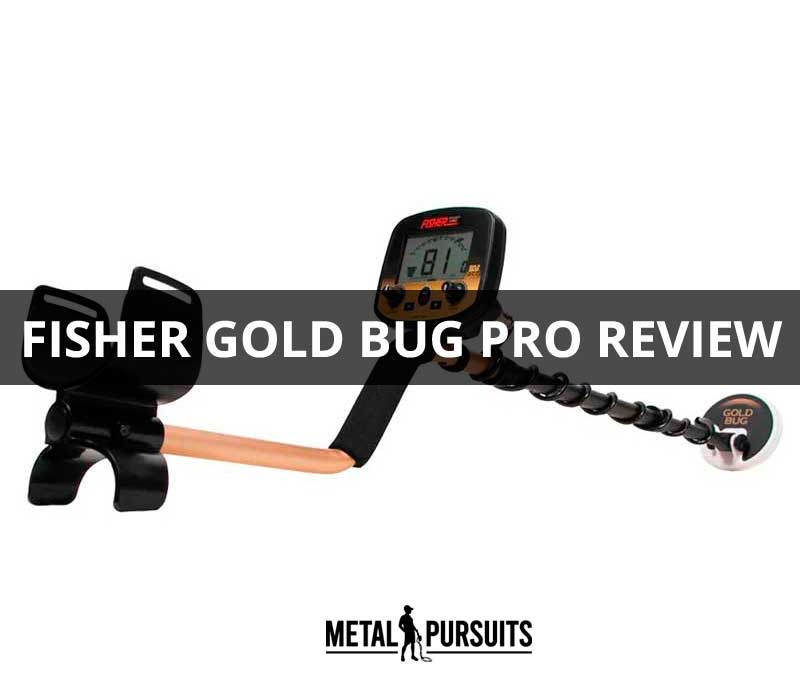 Fisher Gold Bug Pro Review - What I Love About It Most