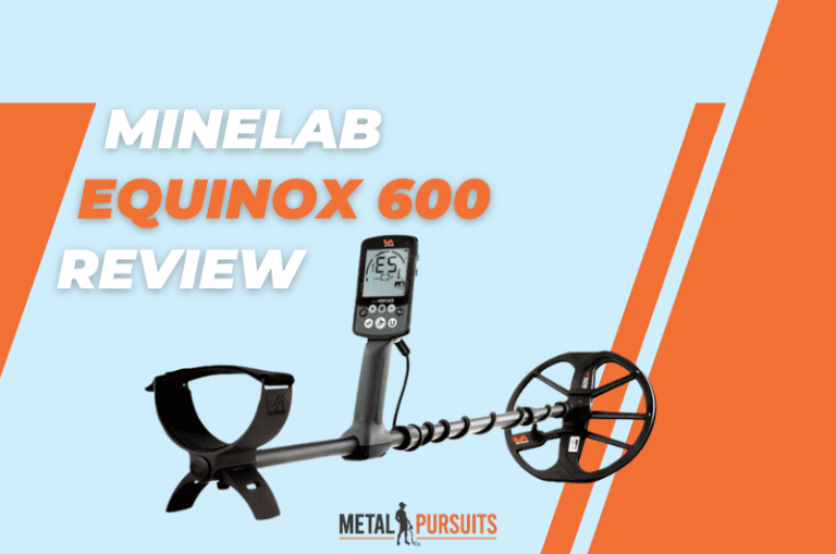 Minelab Equinox 600 Review (Jun 2023) - Seriously Overrated?